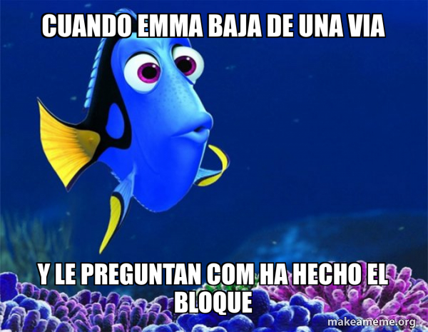 Cuando Emma baja de una via Y le preguntan com ha hecho el bloque ...