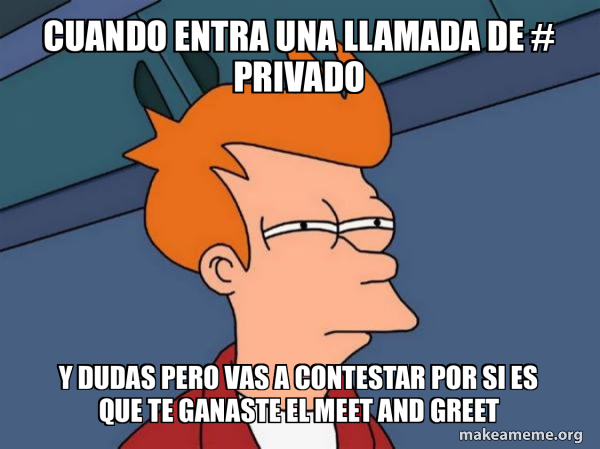 Cuando entra una llamada de # privado y dudas pero vas a contestar por ...