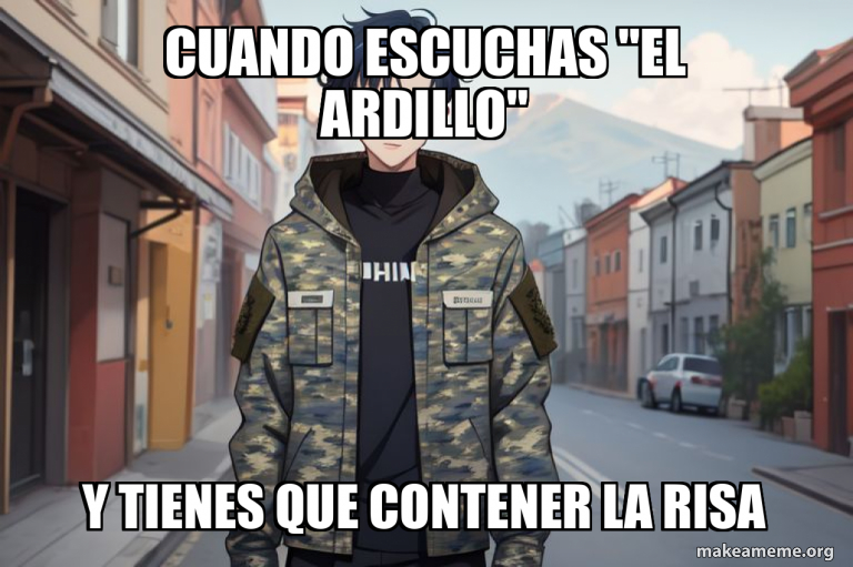 Cuando escuchas "el ardillo" Y tienes que contener la risa Meme Generator