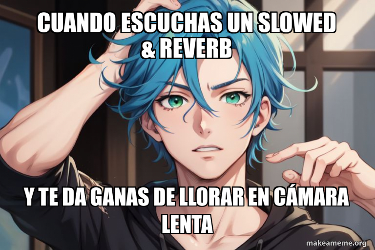 Cuando escuchas un slowed & reverb Y te da ganas de llorar en cámara ...