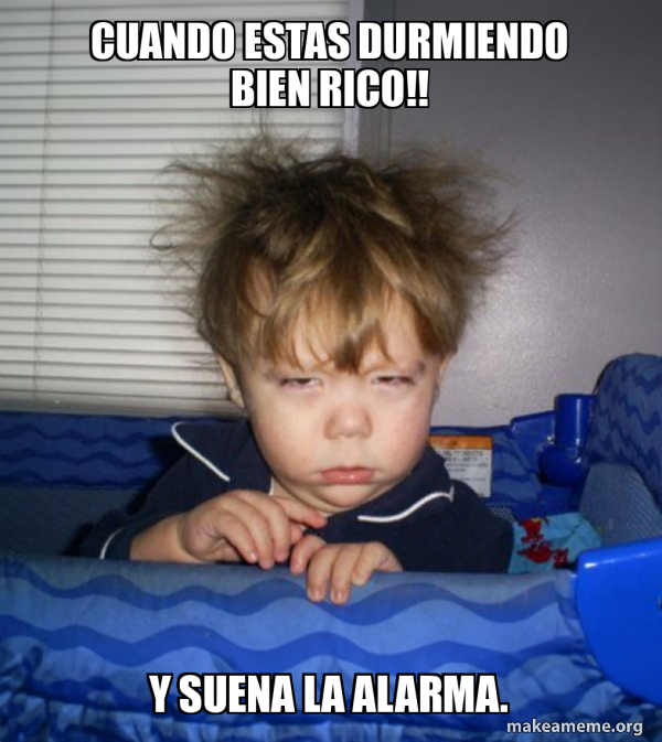 Cuando estas durmiendo bien rico!! y suena la alarma. - Monday Mornings Meme Generator