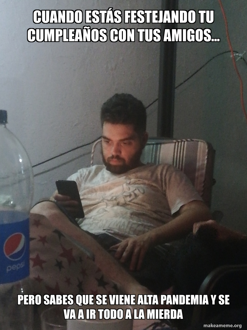 Cuando estÃ¡s festejando tu cumpleaÃ±os con tus Amigos... Pero sabes ...