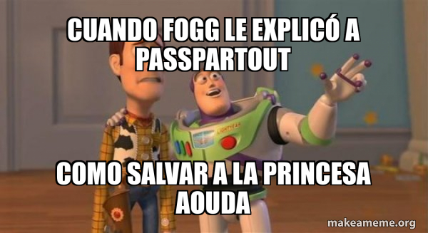 cuando Fogg le explicó a Passpartout como salvar a la princesa Aouda ...