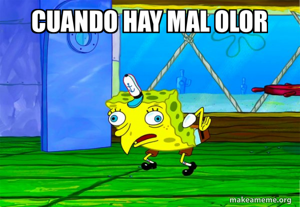 Cuando hay mal olor - Mocking SpongeBob Meme Generator