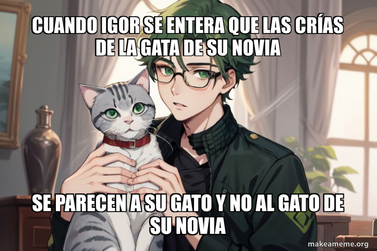 Cuando Igor se entera que las crías de la gata de su novia Se parecen a ...