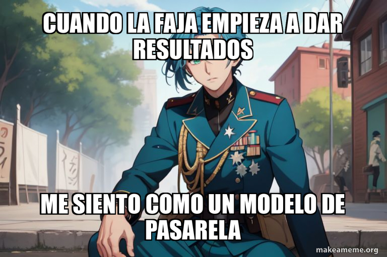 Cuando la faja empieza a dar resultados Me siento como un modelo de ...