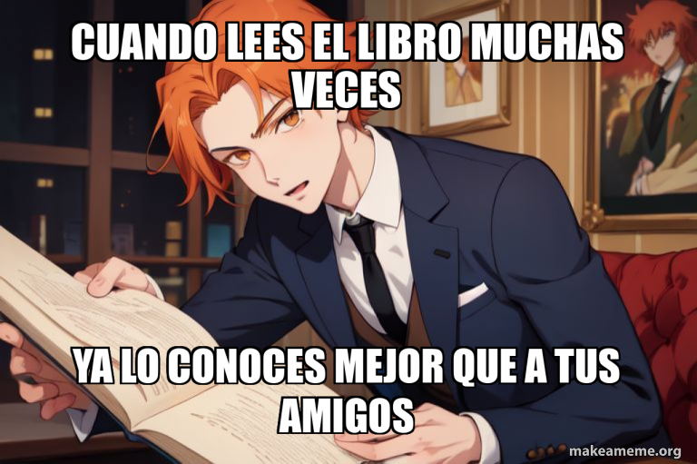 Cuando lees el libro muchas veces Ya lo conoces mejor que a tus amigos ...