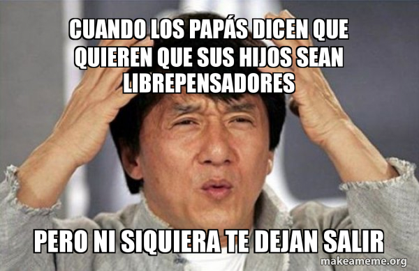 Cuando los papÃ¡s dicen que quieren que sus hijos sean librepensadores ...