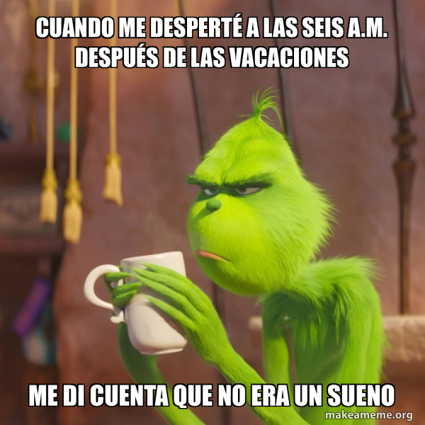cuando me desperté a las seis a.m. después de las vacaciones me di ...