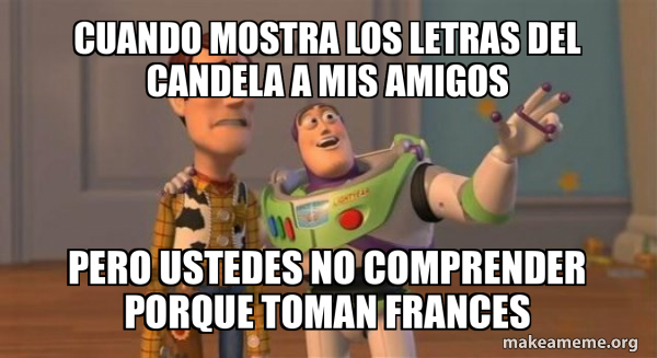 Cuando mostra los letras del candela a mis amigos pero ustedes no ...