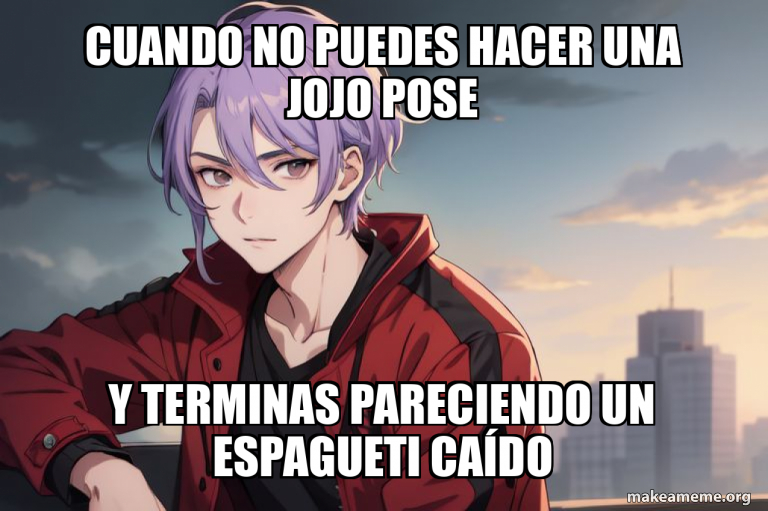 Cuando no puedes hacer una jojo pose Y terminas pareciendo un espagueti ...