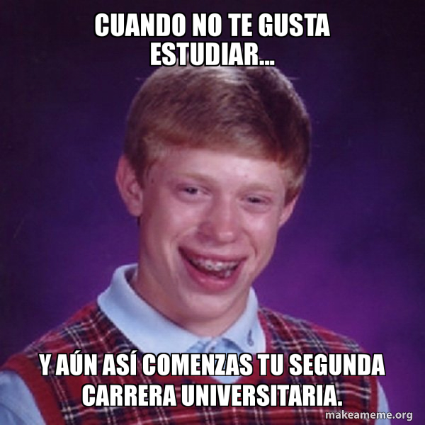 Tu Que Estudias Memes Que Hiciste En Lugar De Estudiar Para Tu Examen
