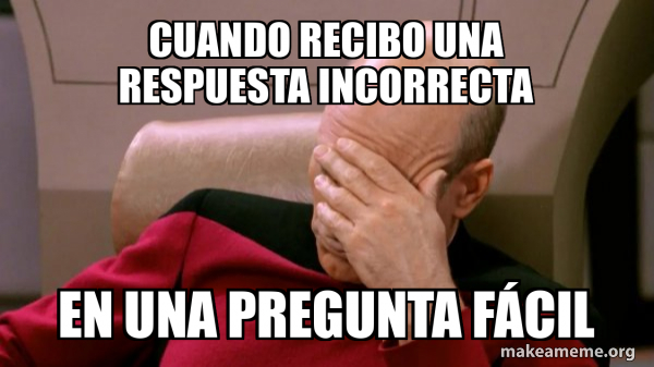 Cuando recibo una respuesta incorrecta en una pregunta fácil - Picard ...