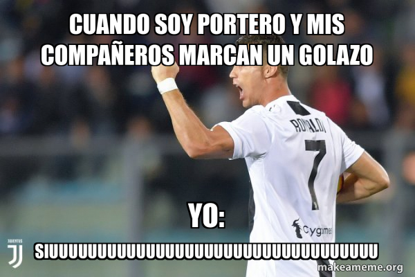 Memes De Portero When Eres Portero Meme By DVD4327 :) Memedroid