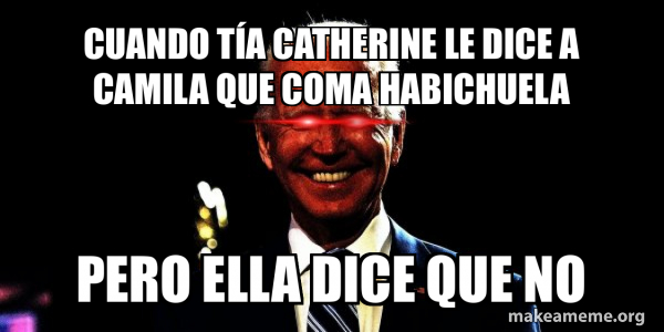 Cuando Tía Catherine le dice a Camila que coma habichuela Pero ella ...