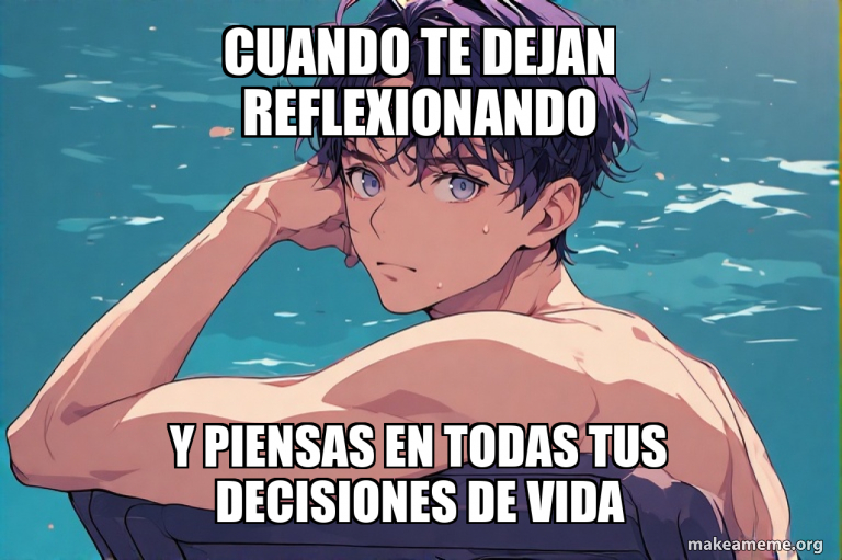 Cuando te dejan reflexionando Y piensas en todas tus decisiones de vida ...