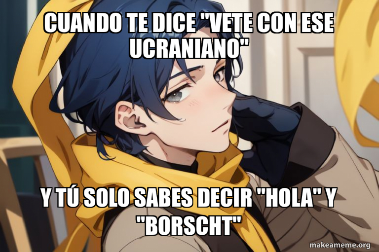 Cuando te dice "vete con ese ucraniano" Y tú solo sabes decir "hola" y ...