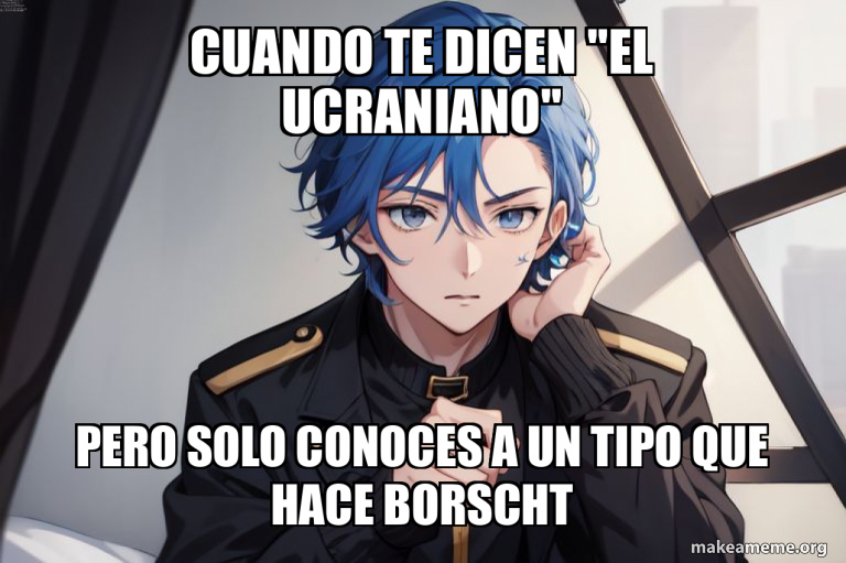Cuando te dicen "el ucraniano" Pero solo conoces a un tipo que hace ...