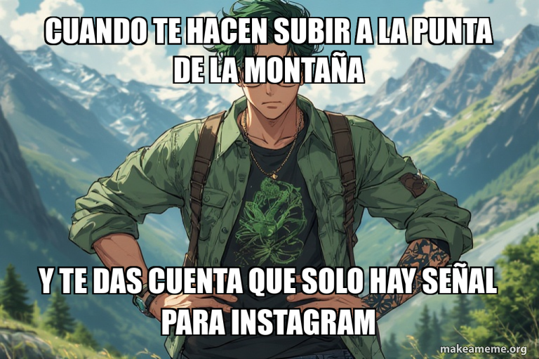 Cuando te hacen subir a la punta de la montaña Y te das cuenta que solo ...