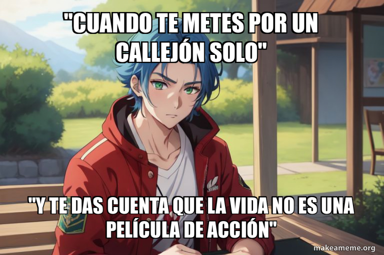 "Cuando te metes por un callejón solo" "Y te das cuenta que la vida no ...