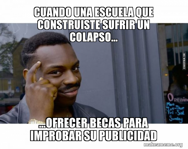 Cuando una escuela que construiste sufrir un colapso... ...ofrecer ...