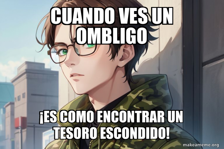 Cuando ves un ombligo ¡Es como encontrar un tesoro escondido! Meme ...