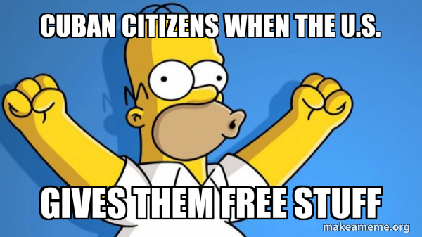 Cuban Citizens When The U.S. Gives Them Free Stuff - Happy Homer Meme ...