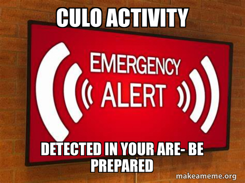 Culo activity Detected in your are- be prepared Meme Generator