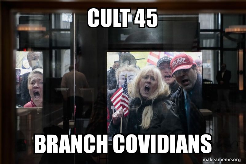 Cult 45 Branch Covidians Meme Generator