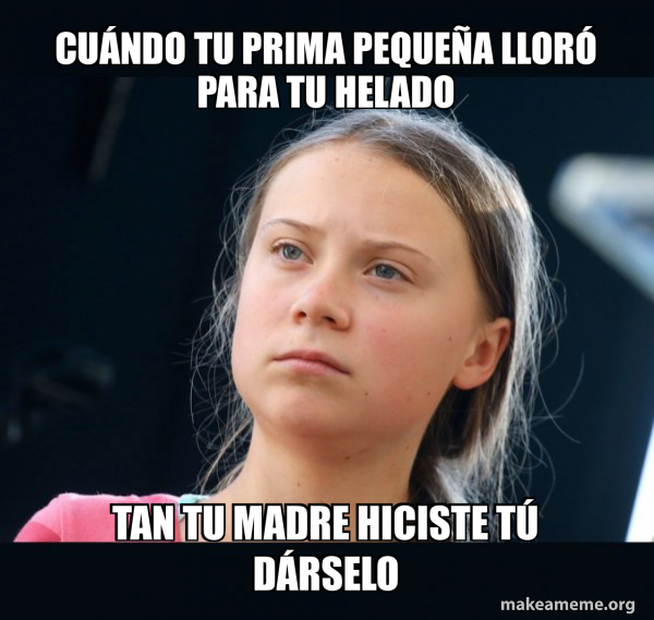 Cuándo tu prima pequeña lloró para tu helado Tan tu madre hiciste tú ...