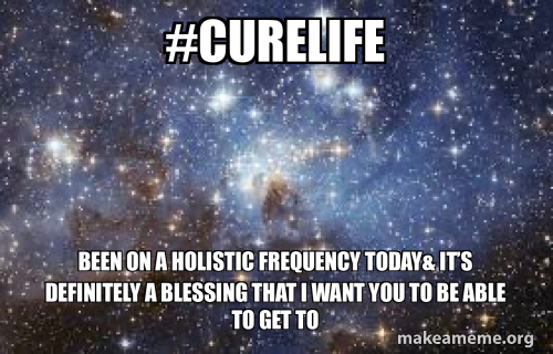 #curelife Been on a holistic frequency today& it’s definitely a ...