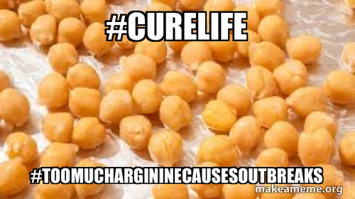 #curelife #toomuchargininecausesoutbreaks Meme Generator