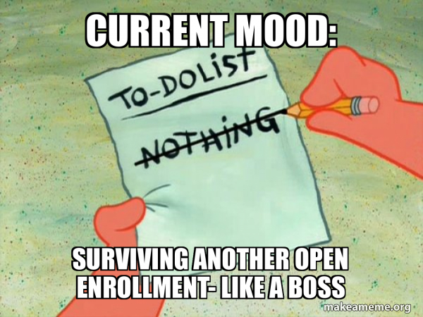 Current mood: Surviving another Open enrollment- like a boss - TO-DO ...