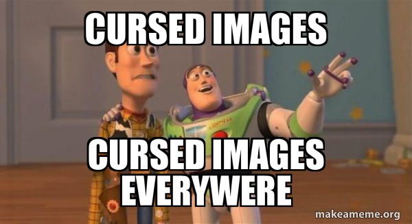 cursed images cursed images everywere - Buzz and Woody (Toy Story) Meme ...