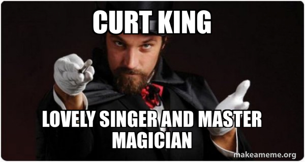 Curt King Lovely Singer and Master Magician - Magician (for my next ...