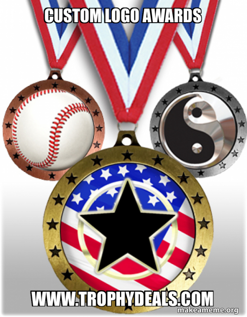 CUSTOM LOGO AWARDS WWW.TROPHYDEALS.COM - CUSTOM LOGO AWARDS Meme Generator