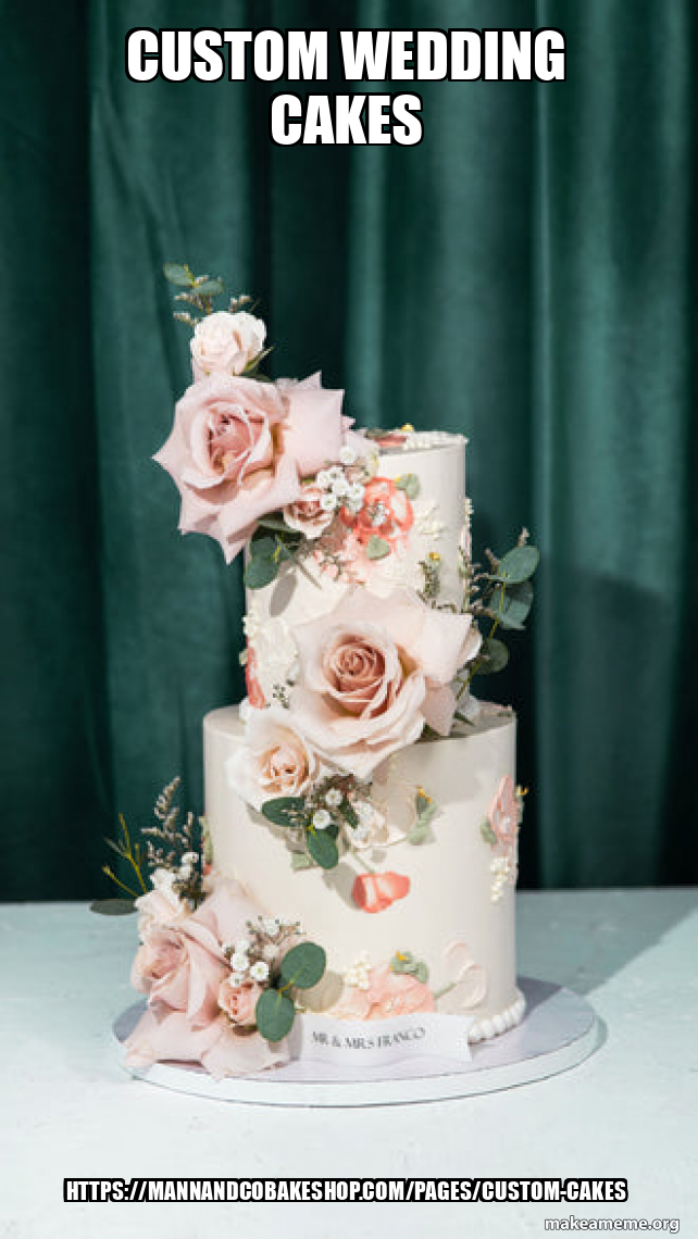 Custom Wedding Cakes https://mannandcobakeshop.com/pages/custom-cakes ...