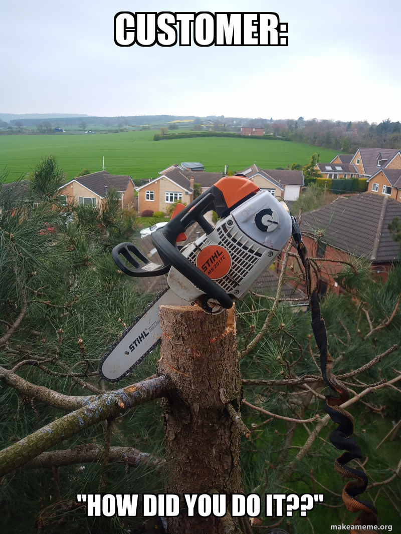 Customer: "How did you do it??" Meme Generator