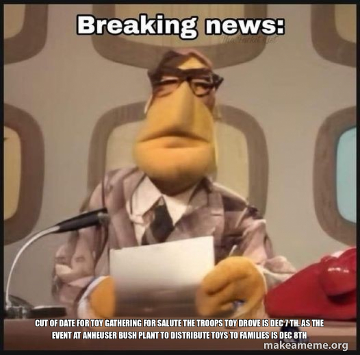 cut of date for toy gathering for salute the troops toy drove is dec 7 ...