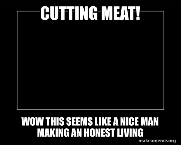 Cutting Meat! Wow this seems like a nice man making an honest living ...