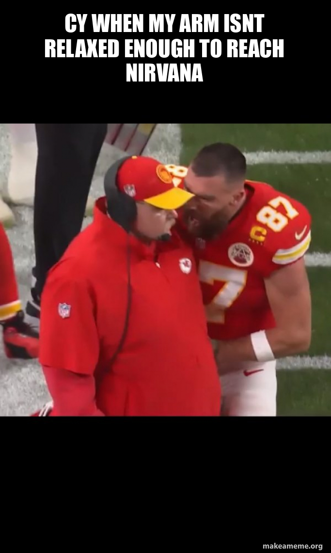 CY when my arm isnt relaxed enough to reach nirvana - Travis Kelce and ...