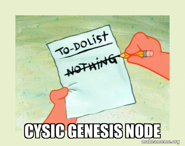 CYSIC GENESIS NODE - To Do List - Nothing Meme Generator