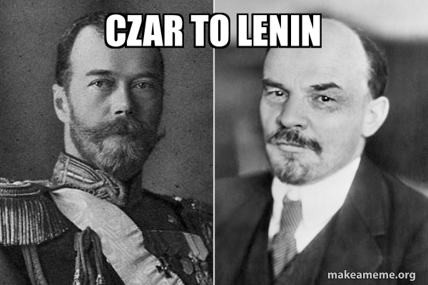 Czar to lenin Meme Generator