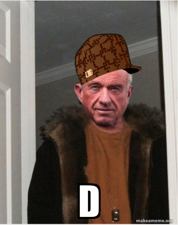 D - Scumbag RFK Meme Generator