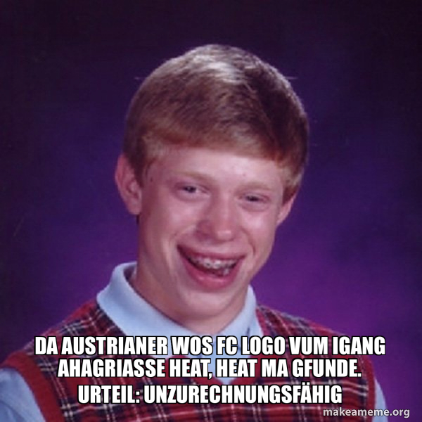 Da Austrianer wos FC Logo vum Igang ahagriasse heat, heat ma gfunde ...