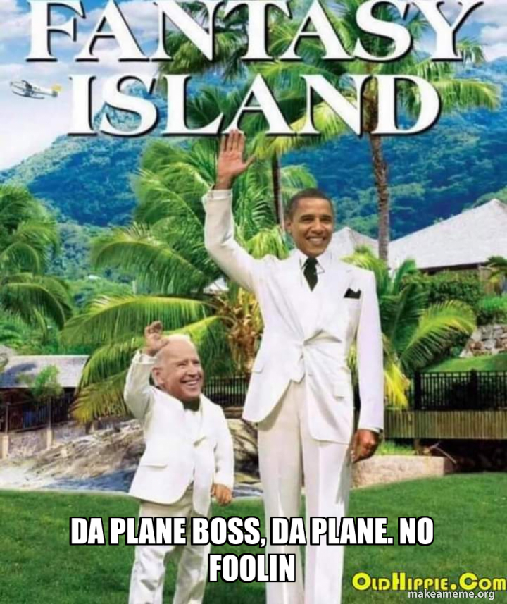 Da plane boss, da plane. No foolin Meme Generator