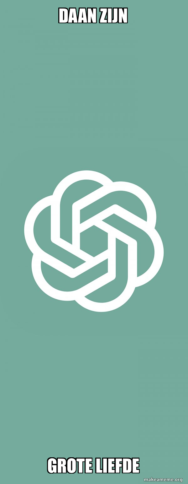 daan zijn grote liefde - ChatGPT Meme Generator