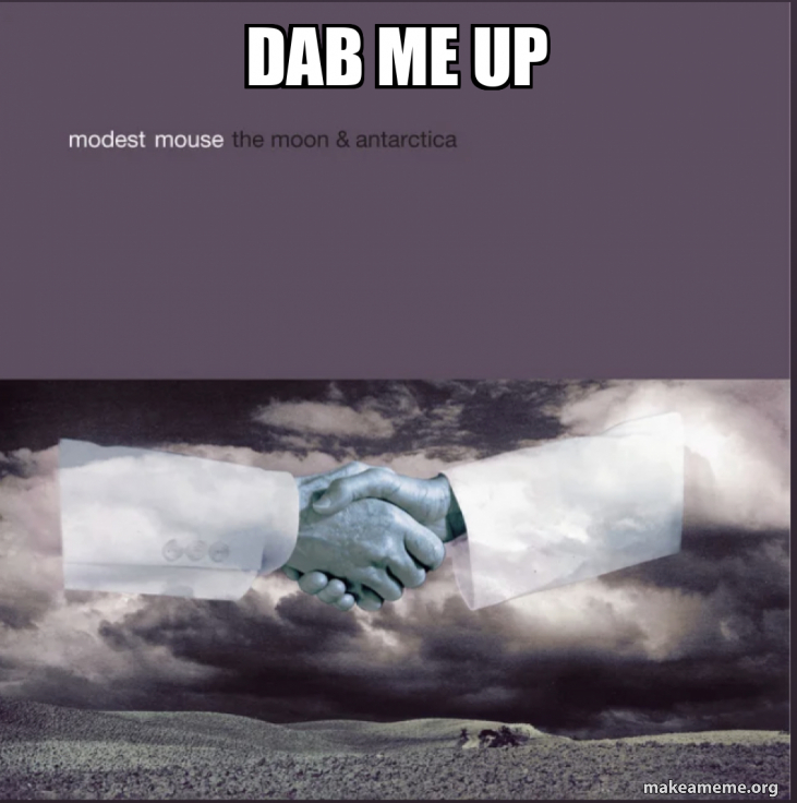 Dab me up Meme Generator