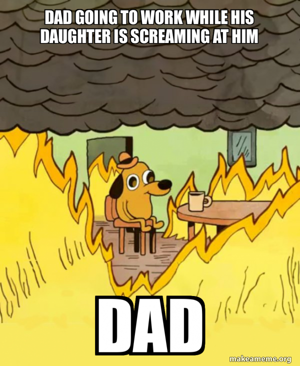 dad going to work while his daughter is screaming at him dad - This Is ...