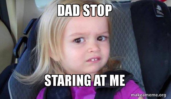 dad stop staring at me - Side-Eyes Chloe Meme Generator